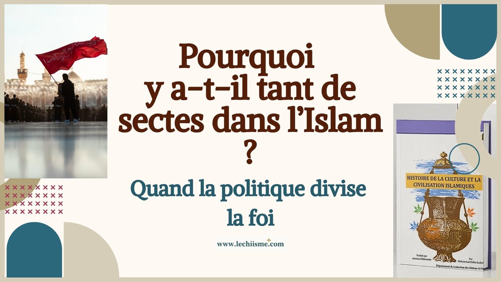 Pourquoi y a-t-il tant de sectes dans l’Islam ? - Le Chiisme